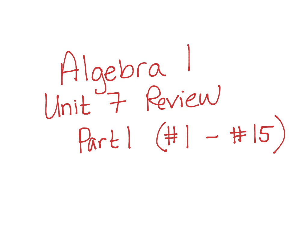 Algebra Unit 7 Review -- Part 1 (#1 - #15) | Math, Algebra, Factoring ...