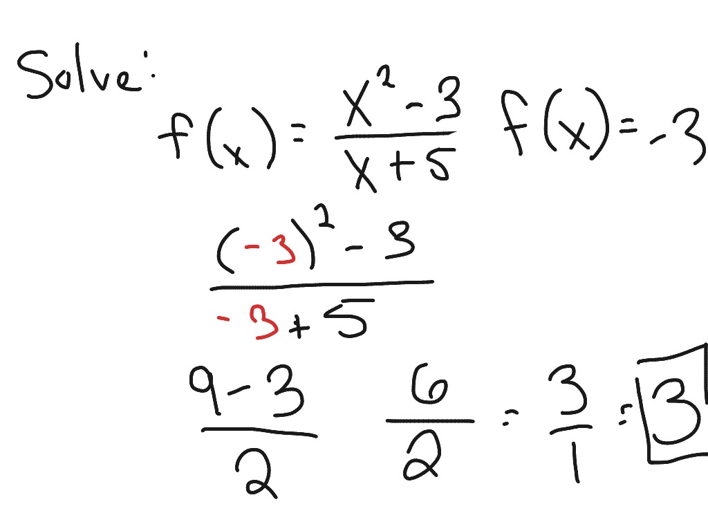 F(x)=x^2-3/x+5. F(x)=-3 | Math | ShowMe